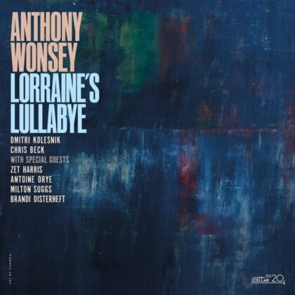Anthony Wonsey «Lorraine’s Lullabye» | Musica Jazz